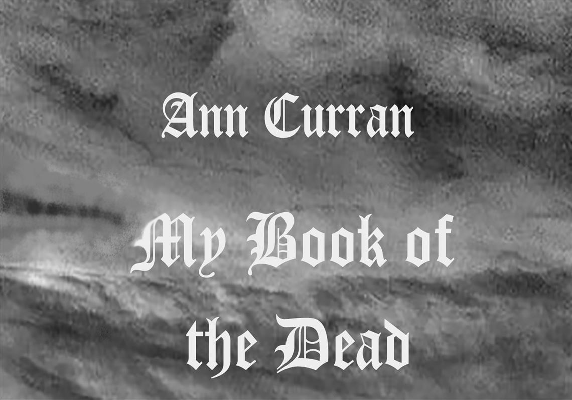 Poet Ann Curran surveys a life well-lived in 'My Book of the Dead ...